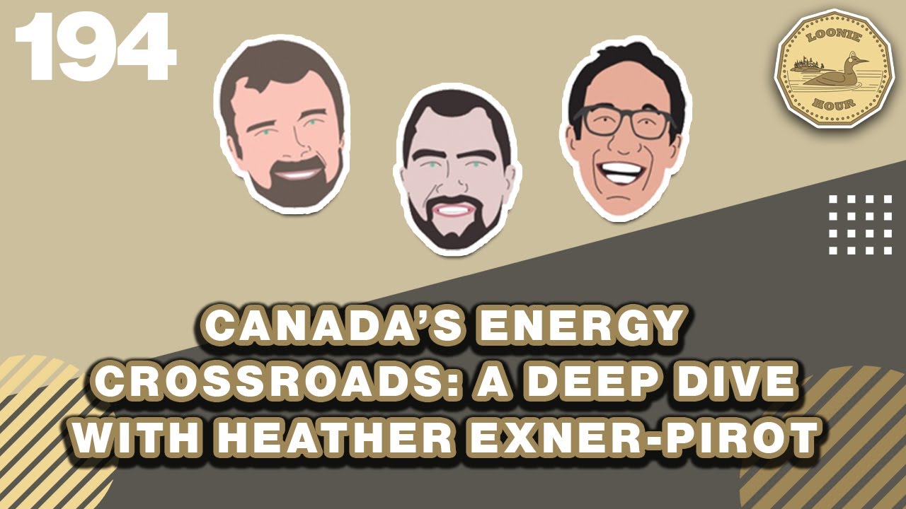 Canada’s Energy 2025: A Deep Dive with Heather Exner‑Pirot